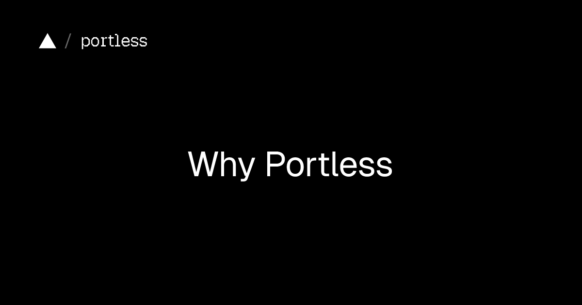 Why Portless | portless